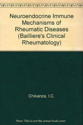 Neuroendocrine Immune Mechanisms of Rheumatic Diseases, I.C. Chikanza ...