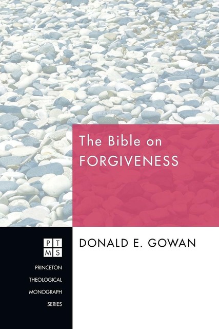 The Bible on Forgiveness von Donald E. Gowan (2010, Taschenbuch) online ...