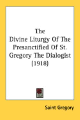 Divine Liturgy of the Presanctified of St Gregory the Dialogist by ...
