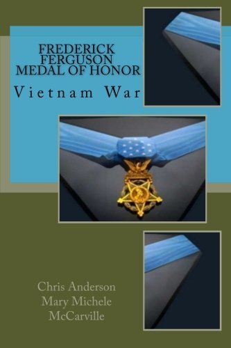 Frederick Ferguson, Medal of Honor: Vietnam War: Volume 1 (Arizona ...