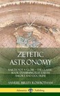 Zetetic Astronomy: Earth Not a Globe - The Classic Book Examining Flat ...