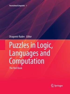 Puzzles in Logic, Languages and Computation: The Red Book by Dragomir ...