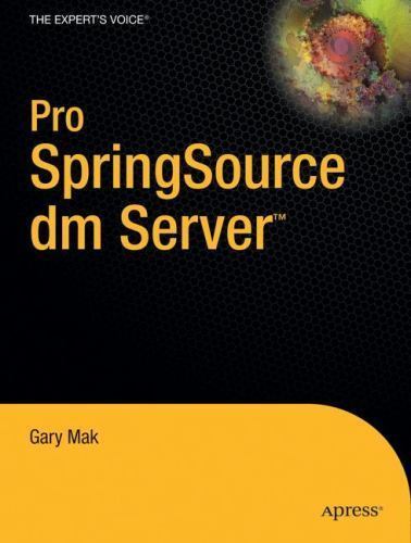Pro SpringSource dm Server (Expert's Voice in Open Source ...