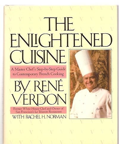 The Enlightened Cuisine: A Master Chefs Step-By-Step Guide to ...