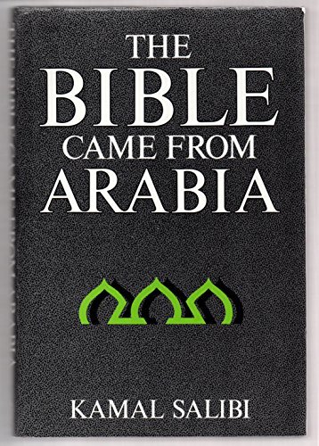 The Bible Came from Arabia By Kamal. Salibi | eBay