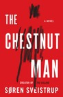 The Chestnut Man: A Novel - Hardcover By Sveistrup, Soren - GOOD ...