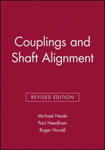 Couplings and Shaft Alignment by Neale, Michael 9781860581700 | eBay