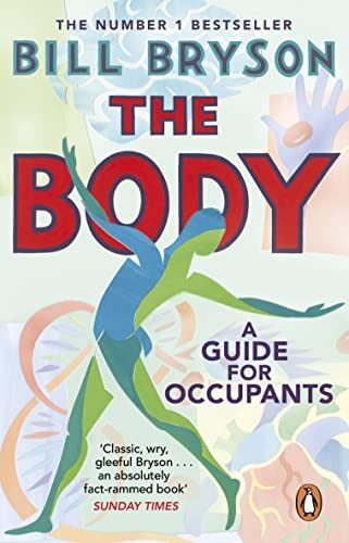 The Body: A Guide for Occupants - THE ..., Bryson, Bill 9780552779906 ...