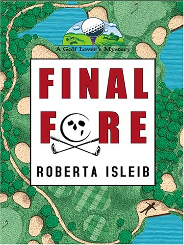 Final Fore (A Golf Lover's Mystery) By Roberta Isleib 9780786288373| eBay