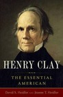 Henry Clay: The Essential American - Hardcover By Heidler, David S ...