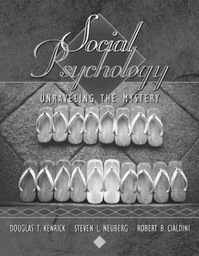 Social Psychology : Unraveling the Mystery by Douglas T. Kenrick ...