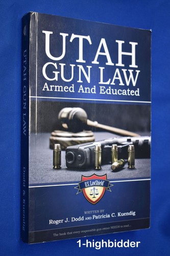 2019 Utah Gun Law: Armed And Educated BE PREPARED! Roger Dodd ...