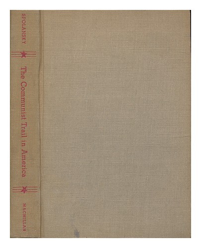 Spolansky, Jacob Der Kommunist Trail IN Amerika 1951 Erste Ausgabe ...