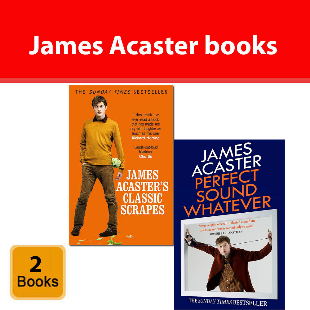 James Acaster's 2 Books Collection Set Classic Scrapes Sound Whatever ...