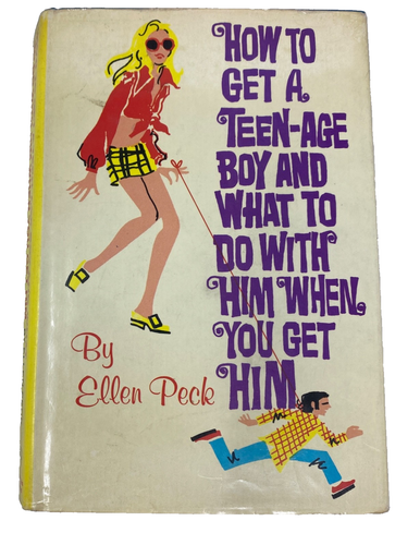 How to Get a Teen-Age Boy and What to Do with Him When You Get Him by ...