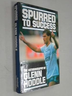 Spurred to Success: Autobiography of Glenn Hoddle (A Queen Anne Press ...