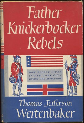 Father Knickerbocker Rebels, NY City During Revolution by Thomas J ...