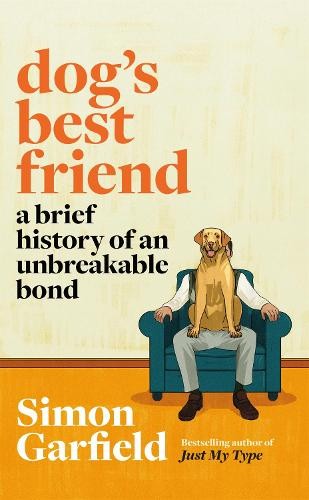 Simon Garfield Dog's Best Friend (Paperback) (UK IMPORT) 9781474610759 ...