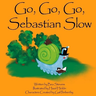 Go, Go, Go, Sebastian Slow by Bea Stevens Paperback Book | eBay