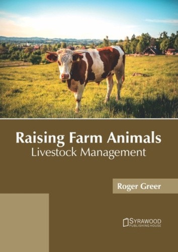 Raising Farm Animals: Livestock Management by Roger Greer [Hardback] | eBay