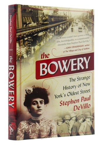 Bowery : The Strange History of New York's Oldest Street by Stephen ...