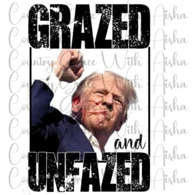 Sublimation Transfer Trump Grazed and Unfazed Ready To Press Heat ...