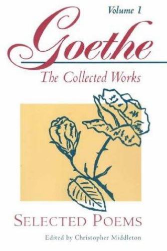 Goethe, Volume 1 Vol. 1 : Selected Poems by Johann Wolfgang von Goethe ...