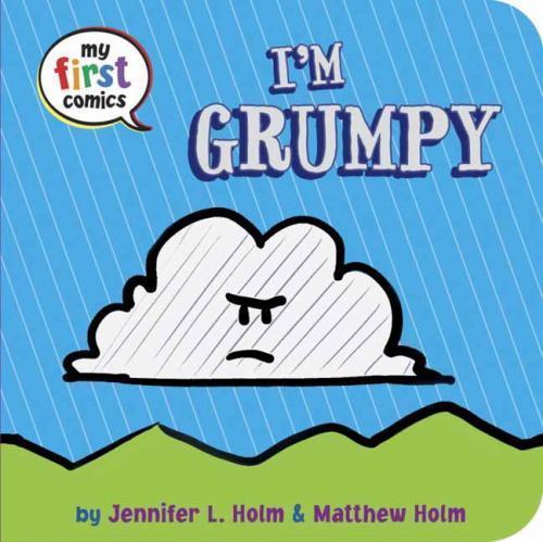 I'm Grumpy (My First Comics) by Holm, Jennifer L. 9780553533446| eBay