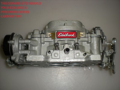 CARBURETOR REBUILDING SERVICE EDELBROCK 1400 1403 1404 1405 1406 1407 ...