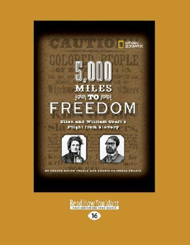 5,000 Miles to Freedom : Ellen and William Craft's Flight from Slavery ...