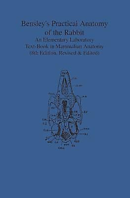 Heritage Ser.: Bensley's Practical Anatomy of the Rabbit : An ...