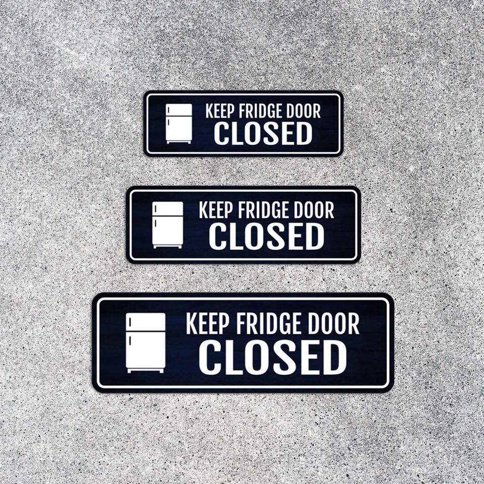 Standard Plus Keep Fridge Door Closed Wall or Door Sign | Home Decor | eBay