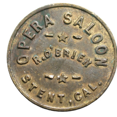 Stent, CA Opera Saloon R. O'brien G/F One Drink K-10 Token | eBay