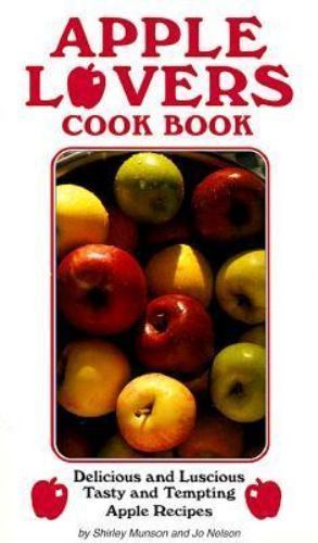 Apple Lovers Cookbook by Munson, Shirley 9780914846437| eBay