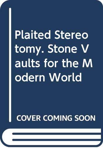 Plaited Stereotomy. Stone Vaults for the Modern World Richard Etlin ...