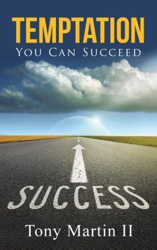 Temptation : You Can Succeed by Tony Martin II (2015, Trade Paperback ...