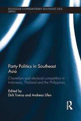 Party Politics in Southeast Asia: Clientelism and Electoral Competition ...