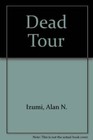 Dead Tour - Paperback By Izumi, Alan N - GOOD 9780945328001| eBay