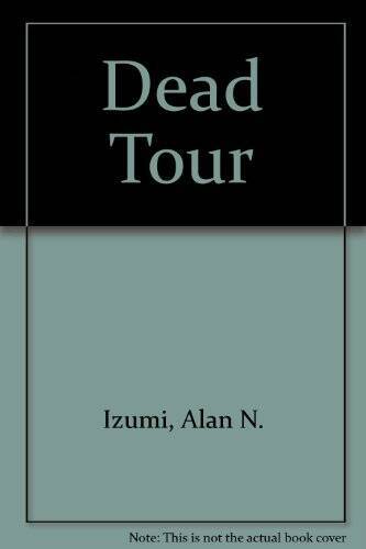 Dead Tour - Paperback By Izumi, Alan N - GOOD 9780945328001| eBay