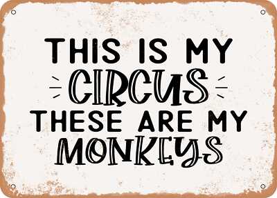 METAL SIGN - This is My Circus these Are My Monkeys - Vintage Look Sign ...
