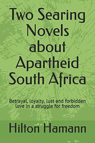 TWO SEARING NOVELS ABOUT APARTHEID SOUTH AFRICA: BETRAYAL, By Hilton ...