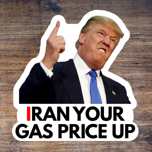 Trump Stickers IRAN YOUR GAS PRICE UP Gas Pump Waterproof Vinyl NEW 1 ...