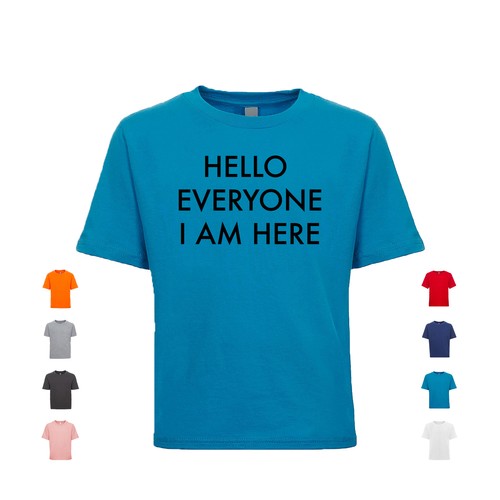 Hello Everyone I Am Here meme group chat ignored attention Unisex Kid's ...