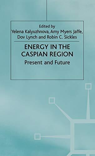 Energy in the Caspian Region: Present and Future, Y. Kalyuzhnova, R ...