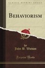Behaviorism (Classic Reprint) - Paperback By John, Watson - GOOD | eBay
