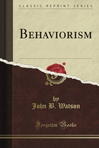 Behaviorism (Classic Reprint) - Paperback By John, Watson - GOOD | eBay