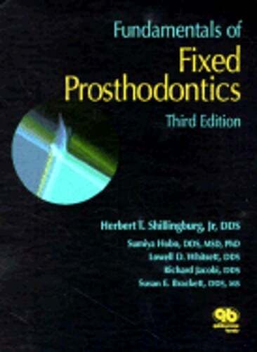 Fundamentals Fixed Prosthodontics by Herbert T Shillingburg: Used ...