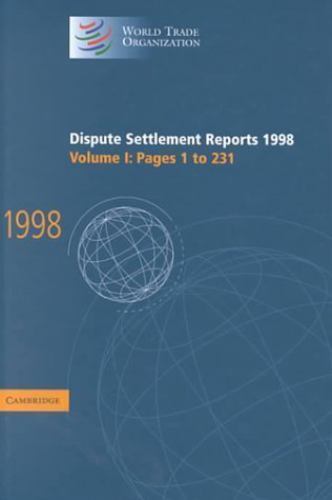 World Trade Organization Dispute Settlement Reports: Dispute Settlement Reports 1998 Vol. 1 ...