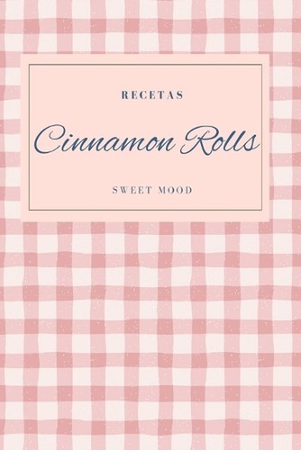 Cinnamon Rolls: Recetas/ Recipes by Andrea R.V. Paperback Book | eBay UK