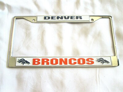 DENVER BRONCOS EMBOSSED CHROME LICENSE PLATE FRAME #16b - NEW | eBay